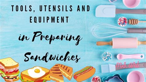 Kitchen Tools Utensils Equipment Use In Preparing Sandwiches