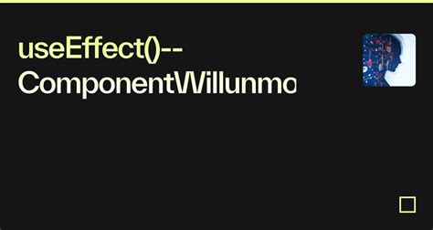 Useeffect Componentwillunmount Codesandbox