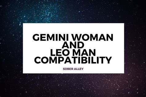 Are Gemini Woman And Leo Man Compatible Sober Alley