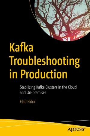 PDF Kafka Troubleshooting In Production By Elad Eldor 9781484294895