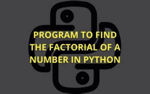 Python Program To Calculate Factorial Of A Number