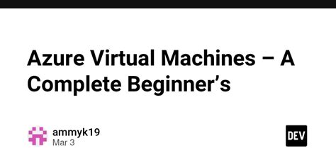 Azure Virtual Machines A Complete Beginners Dev Community