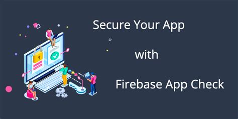 protect your app with firebase app check to keep your money safe by