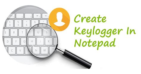 herohack security how to create a keylogger using notepad