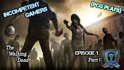 Lets Play The Walking Dead Episode 1 Part 1 Pcg Plays Youtube