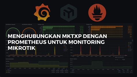 Konfigurasi Mktxp Dan Prometheus Untuk Monitoring Mikrotik Honet