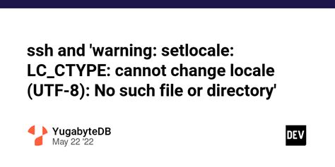 Ssh And Warning Setlocale LC CTYPE Cannot Change Locale UTF No Such File Or Directory