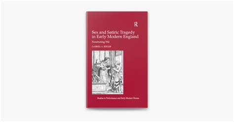 ‎sex And Satiric Tragedy In Early Modern England By Gabriel A Rieger