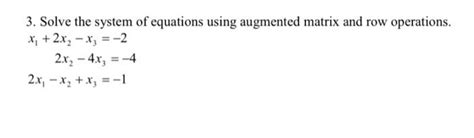 Solved 3 Solve The System Of Equations Using Augmented
