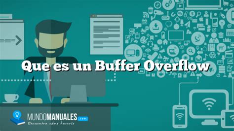 Que Es Un Buffer Overflow Mundo Manuales Gratis Tutoriales Guias