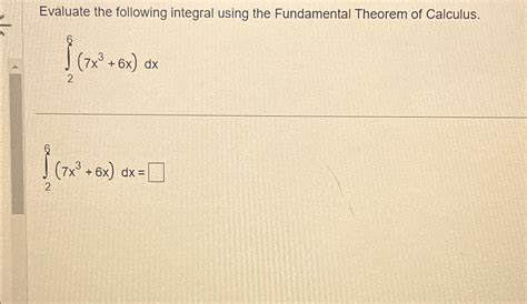 Solved Evaluate The Following Integral Using The Fundamental
