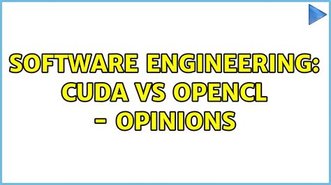 Software Engineering Cuda Vs OpenCL Opinions Solutions YouTube