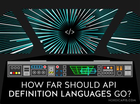 How Far Should API Definition Languages Go Nordic APIs