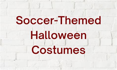 Soccer Themed Halloween Costume Ideas Soccercardsca