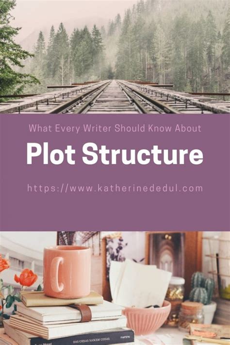 Plot Structure What Every Writer Should Know Katherine Dedul
