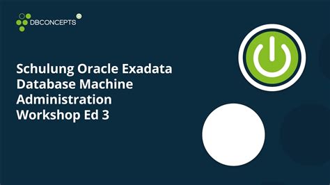 Schulung Oracle Exadata Database Machine Administration Workshop Ed