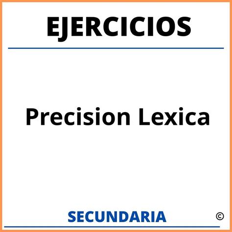 Ejercicios De Precision Lexica Para Secundaria Con Respuestas Resueltos