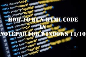 How To Run Html Code In Notepad For Windows