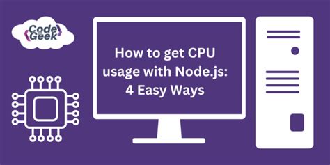 monitoring cpu usage using node js 4 easy ways codeforgeek