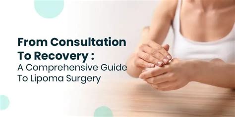 From Consultation To Recovery Comprehensive Guide To Lipoma Surgery