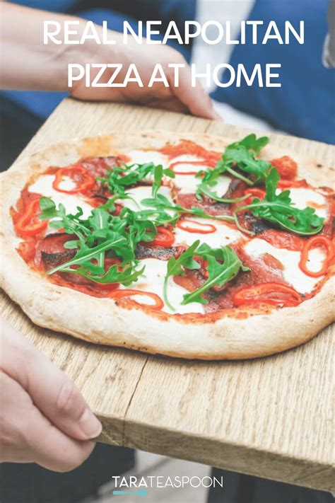 How To Make Neapolitan Pizza Tara Teaspoon