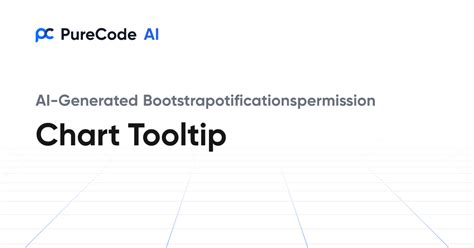 Build Great Bootstrapotificationspermission Chart Tooltip Components Faster Using Ai Tools