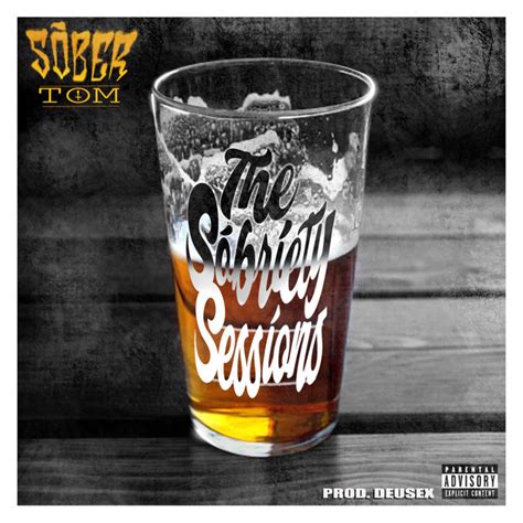 The Sobriety Sessions Ep Prod Deusex Sober Tom Deusex™