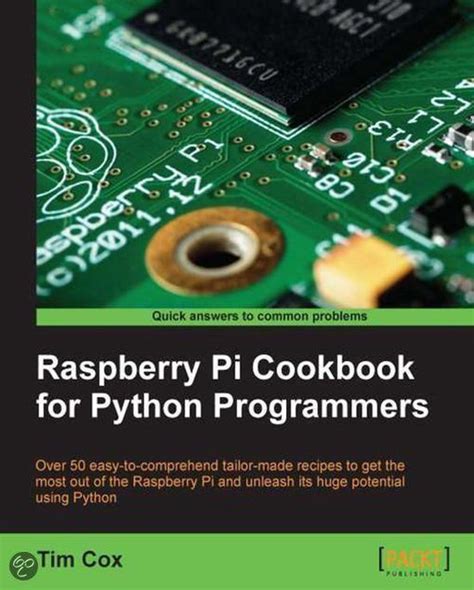 Raspberry Pi Cookbook For Python Programmers Ebook Tim Cox
