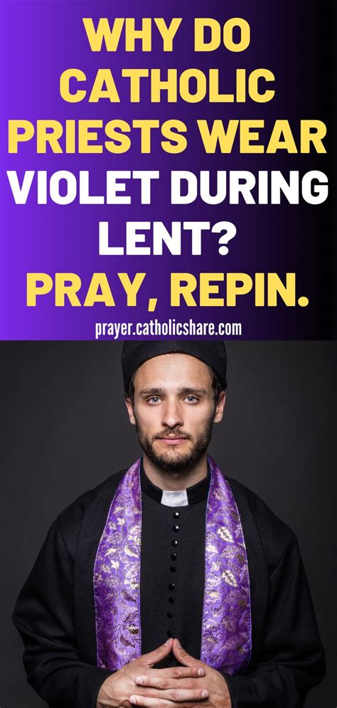 Why Do Catholic Priests Wear Violet During Lent Catholic Priest