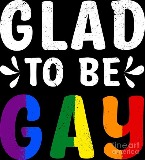 Glad To Be Gay Funny Lgbtq Rainbow Flag Month Pride Parade Digital Art