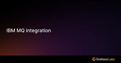 Ibm Mq Integration Grafana Cloud Documentation