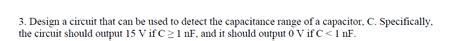 Solved Design A Circuit That Can Be Used To Detect The