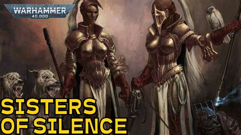 Sisters Of Silence Warhammer 40k Full Lore Youtube