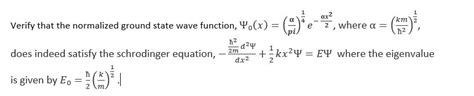 Solved Verify That The Normalized Ground State Wave