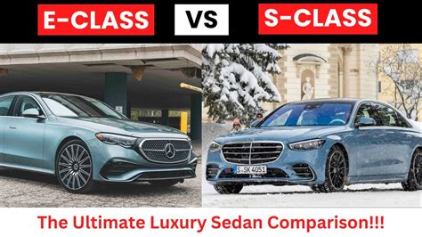 Mercedes Benz S Class Vs E Class Which Luxury Sedan Best For You