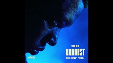 Yung Bleu Chris Brown And 2 Chainz Baddest Audio Youtube