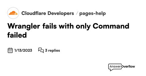 Wrangler Fails With Only `command Failed` Cloudflare Developers