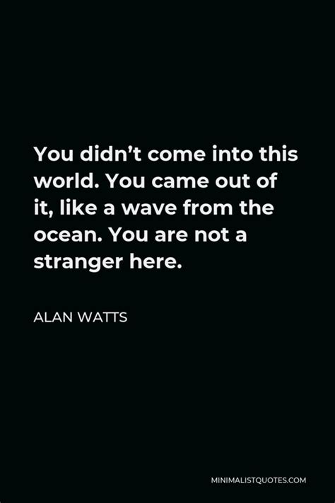Alan Watts Quote We Seldom Realize For Example That Our Most Private