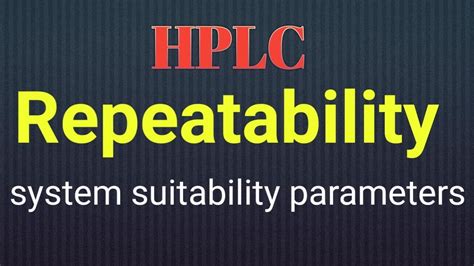 Hplc System Suitability Parameters Hplc Repeatability Parameters In