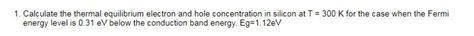 Solved 1 Calculate The Thermal Equilibrium Electron And