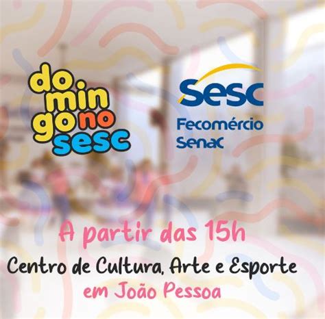 Sesc Oferece Mais Uma Edição Com Atividades Para Toda A Família