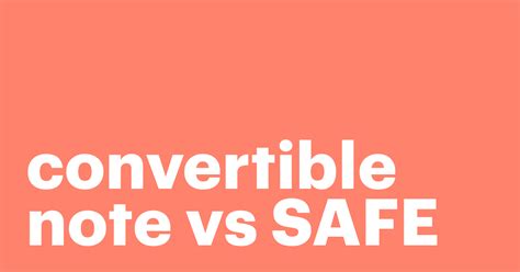 Convertible Note Vs Safe Choosing The Best Option For Startups
