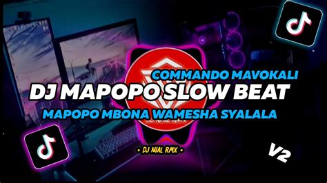 Dj Mapopo Commando Slow Beat Remix Viral Tiktok Terbaru 2023 Commando