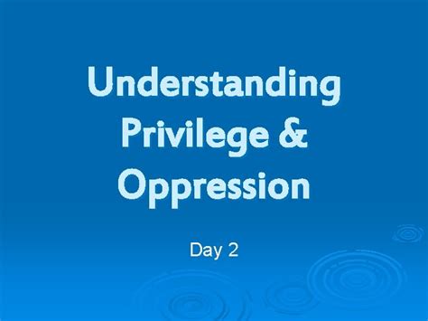 Understanding Privilege Oppression Day 2 Dominant Vs Subordinate