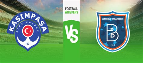 Kasimpasa Vs Basaksehir Prediction Odds Betting Tips 09 01 2024