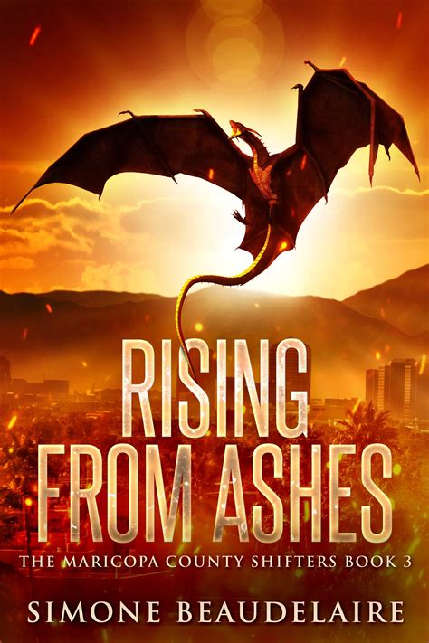 Rising From Ashes The Maricopa County Shifters Book 3 Book By Simone Beaudelaire Next Chapter