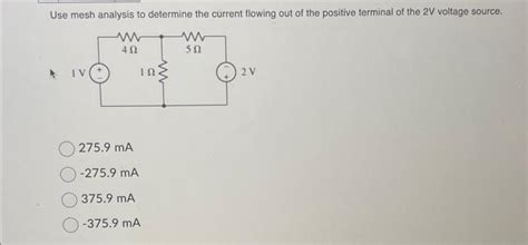 Solved Use Mesh Analysis To Determine The Current Flowing Chegg