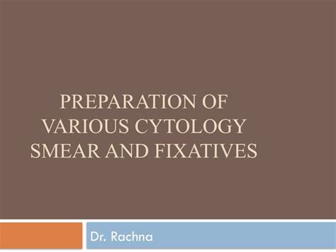 Preperation Of Various Cytology Smear And Fixative Cytology Pptx