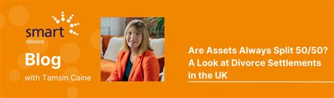 Are Assets Always Split A Look At Divorce Settlements In The UK Smart Divorce