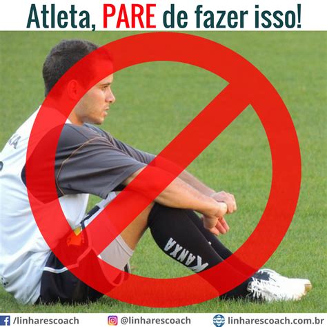 Atleta Pare De Fazer Isso Coaching Esportivo Linhares Coach